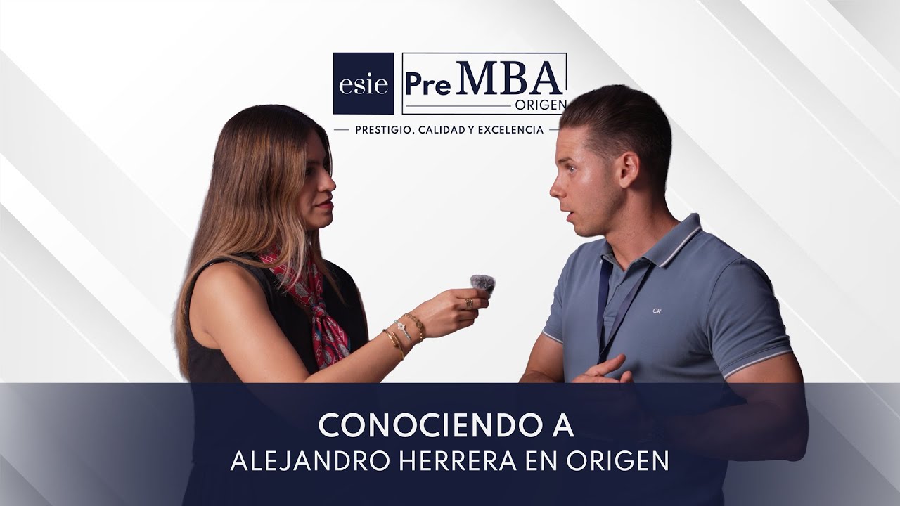 Conociendo a Alejandro Herrera en Origen - PRE MBA ESIE - YouTube