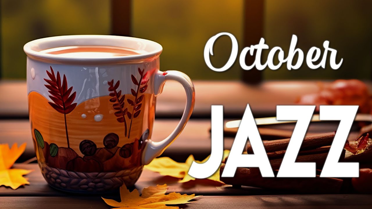 Happy October Jazz - Exquisite Autumn Bossa Nova & Relaxing Jazz ...