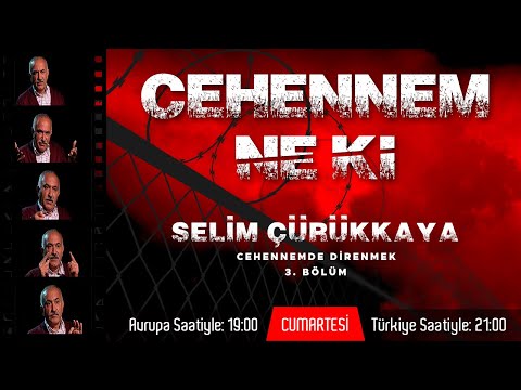 CEHENNEM NE Kİ! - Selim Çürükkaya Diyarbakır Zindanını Anlatıyor - 3. Bölüm