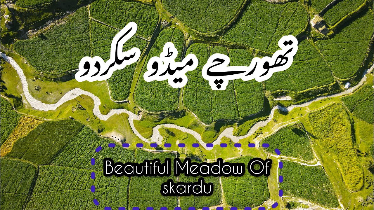 Thorchay Meadows Skardu | Beautiful Meadows of Skardu - YouTube
