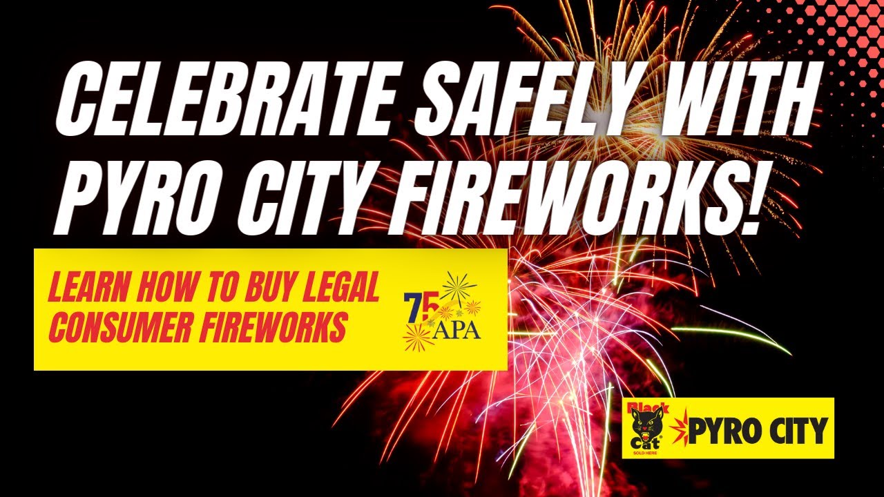 Celebrate Safely with Pyro City Fireworks! Learn How to Buy Legal ...