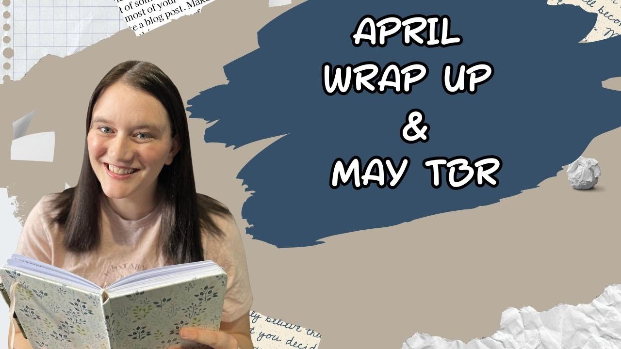 April Wrap Up/May TBR! - YouTube