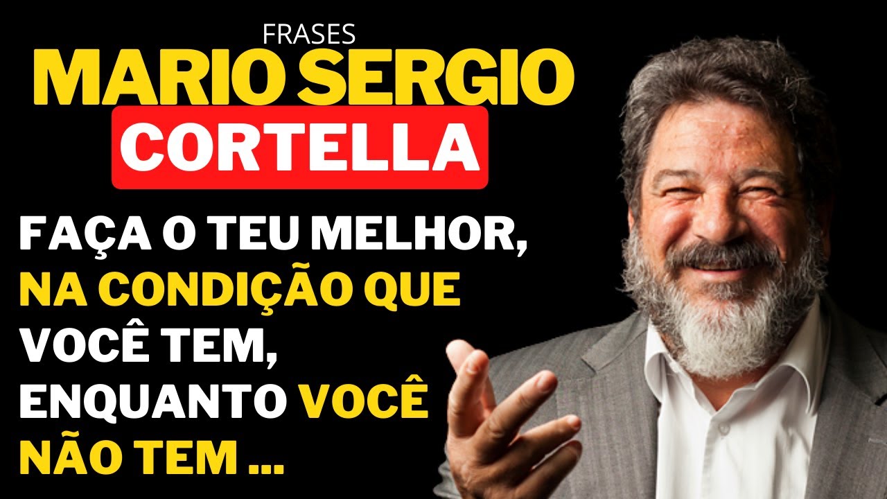 Frases e Reflexões Geniais do Filósofo Mario Sergio Cortella |Citações ...