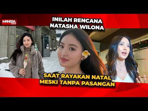 HOT!! TANPA PASANGAN, NATASHA WILLONA UNGKAP RENCANA PERAYAAN NATAL NANTI