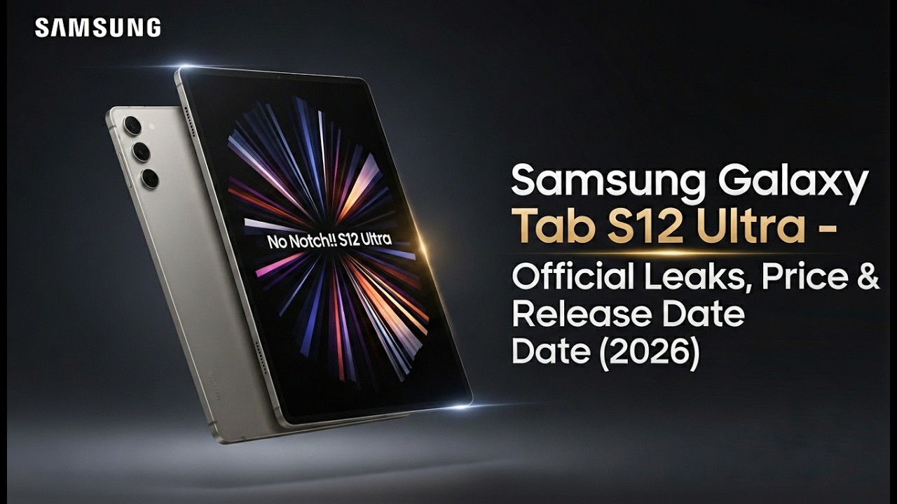 Samsung Galaxy Tab S12 Ultra – Official Leaks, Price & Release Date ...