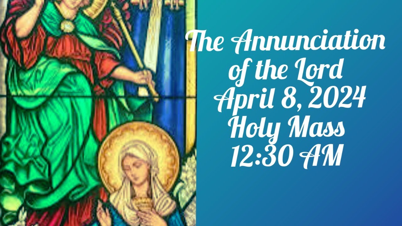 Solemnity: Annunciation of the Lord: Mass - YouTube
