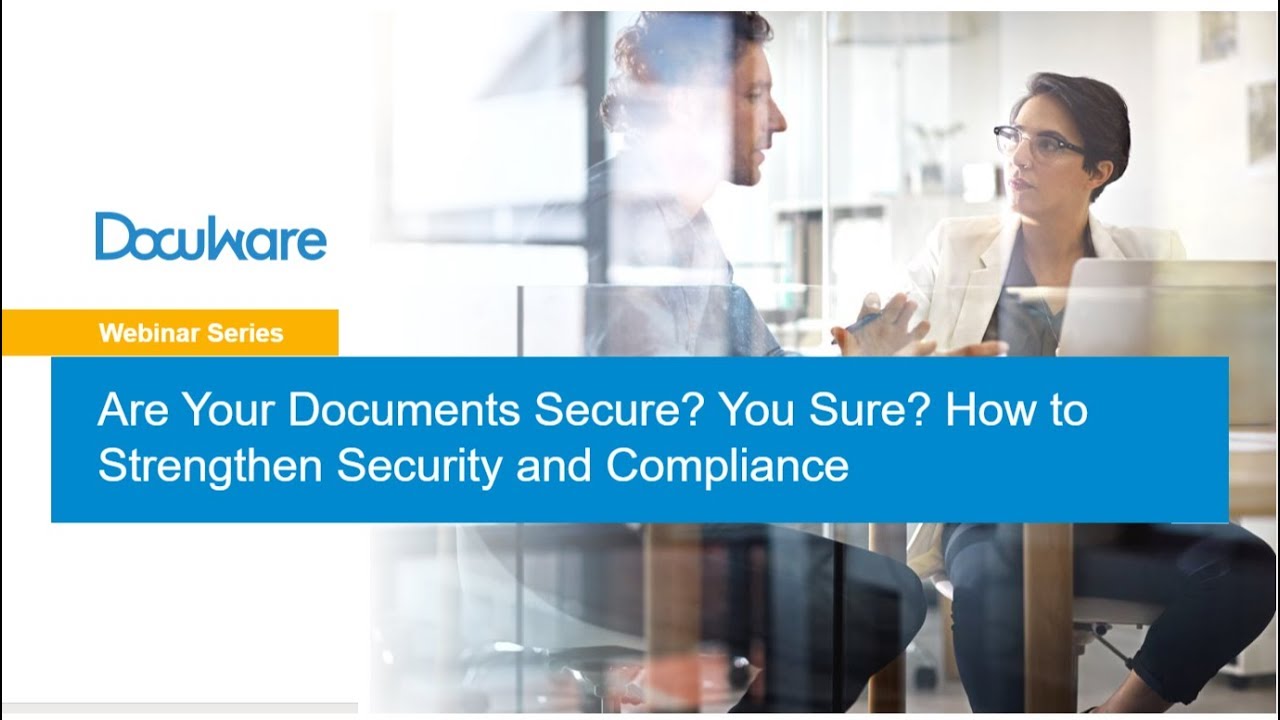 Are Your Documents Secure? How to Strengthen Security and Compliance ...