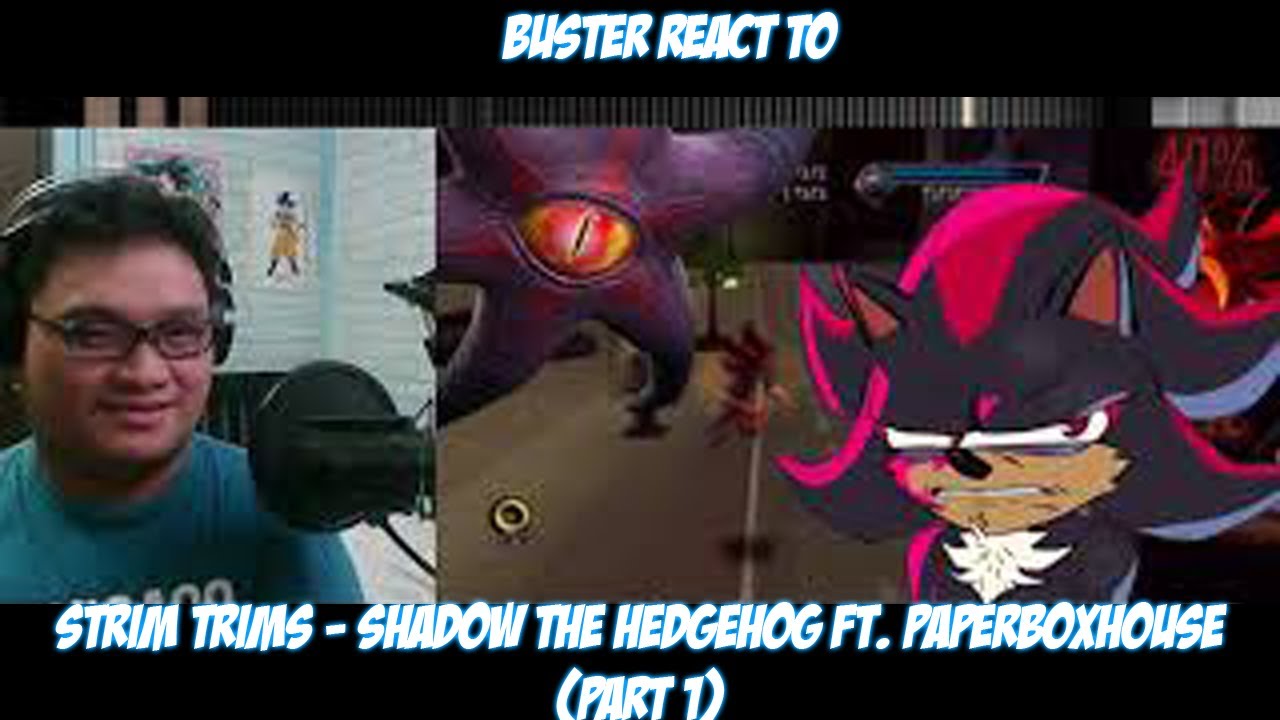 Buster React to @Lythero Strim Trims - Shadow the Hedgehog ft ...