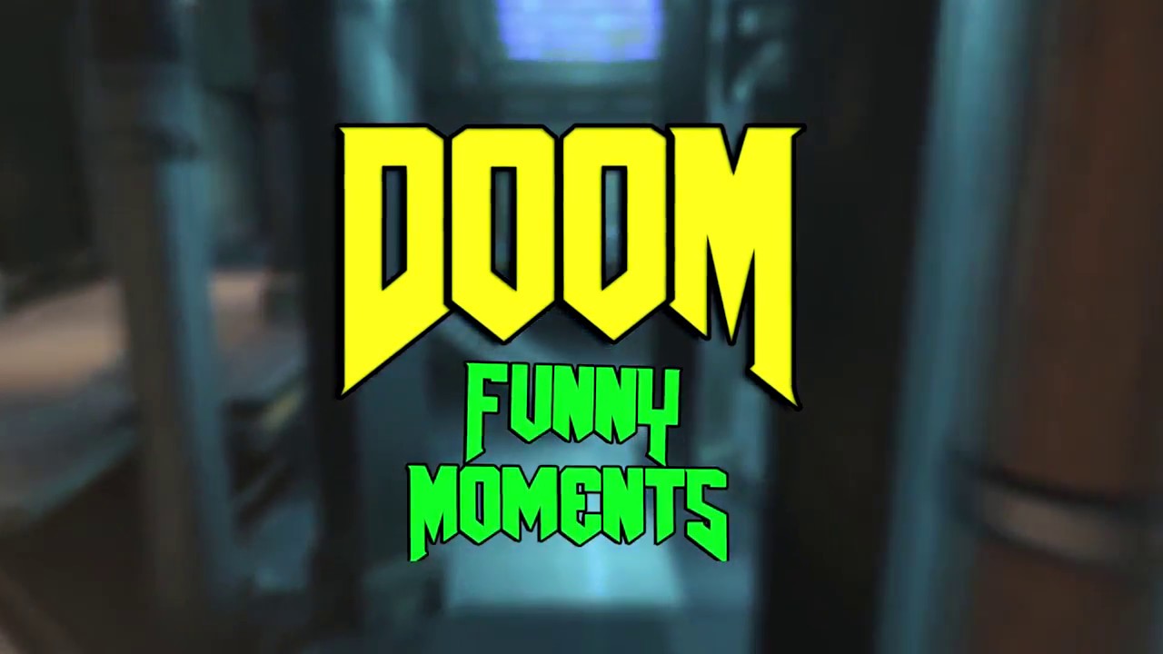 DOOM FUNNY MOMENTS - Hilarious Game Compilations - YouTube