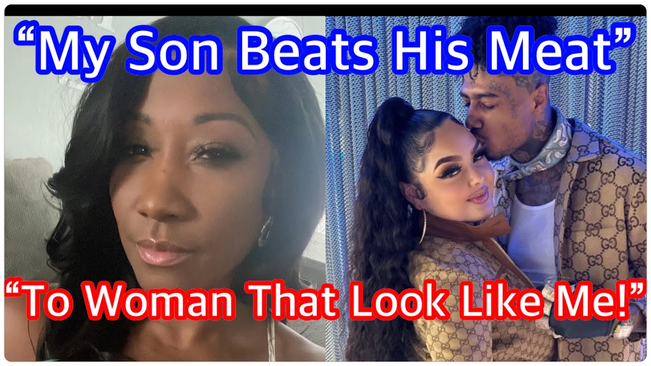 Blueface Mother Karlissa Says He Beats His Meat To Woman That Look Like ...