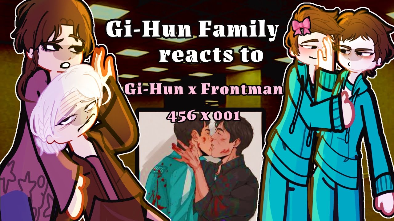 GI-HUN’S FAMILY SQUID GAME react to 001 x 456 / GI HUN X FRONTMAN 🦑🎯💸 ...