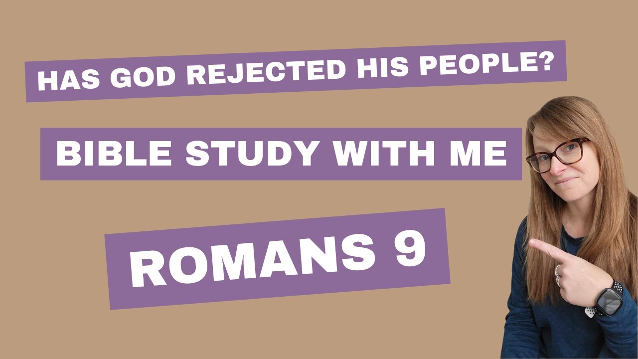 Romans Chapter 9 | In-Depth Bible Study Verse by Verse - YouTube