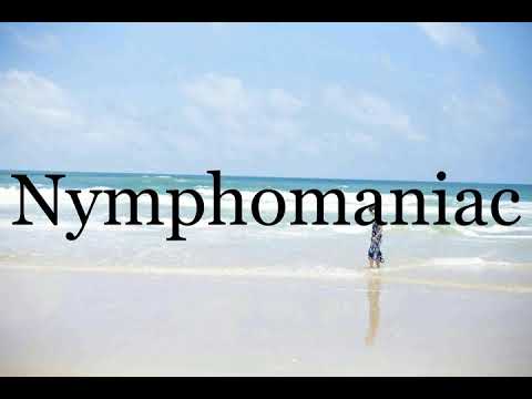 How To Pronounce Nymphomaniac🌈🌈🌈🌈🌈🌈Pronunciation Of Nymphomaniac - YouTube