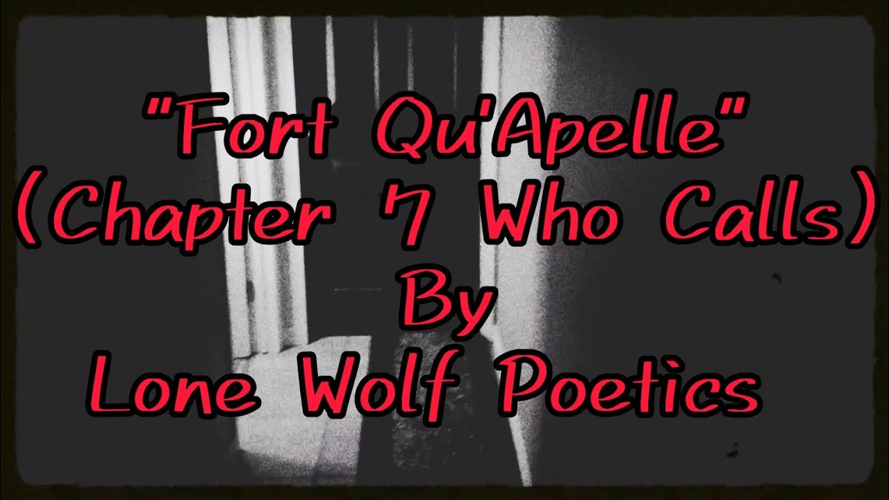 Chapter 7 Who Calls? | "Fort Qu'Apelle" | Spoken-Word Short Story ...