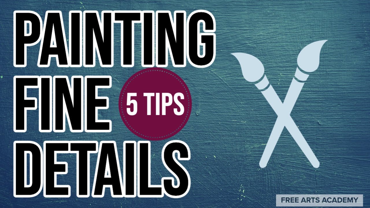 Painting Fine Details in Acrylic: 5 Easy Tips - YouTube