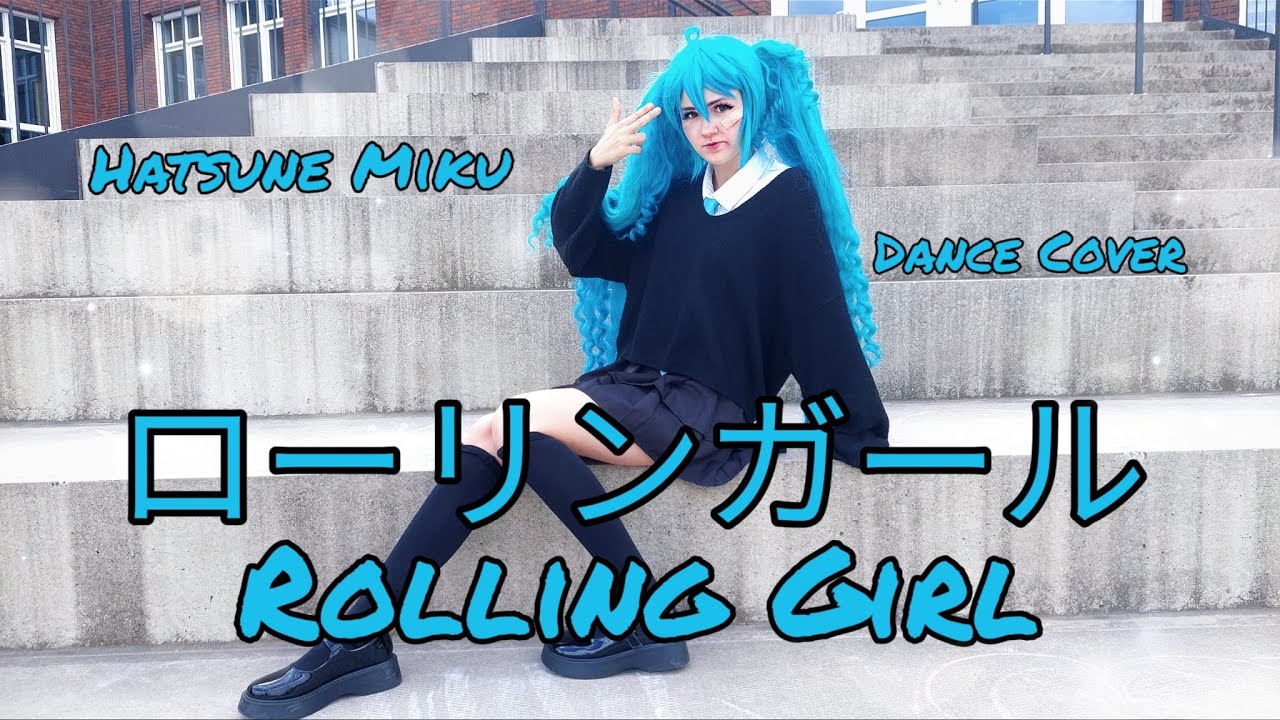 【ローリンガール/ Rolling Girl】|| Hatsune Miku - VOCALOID Dance Cover - YouTube