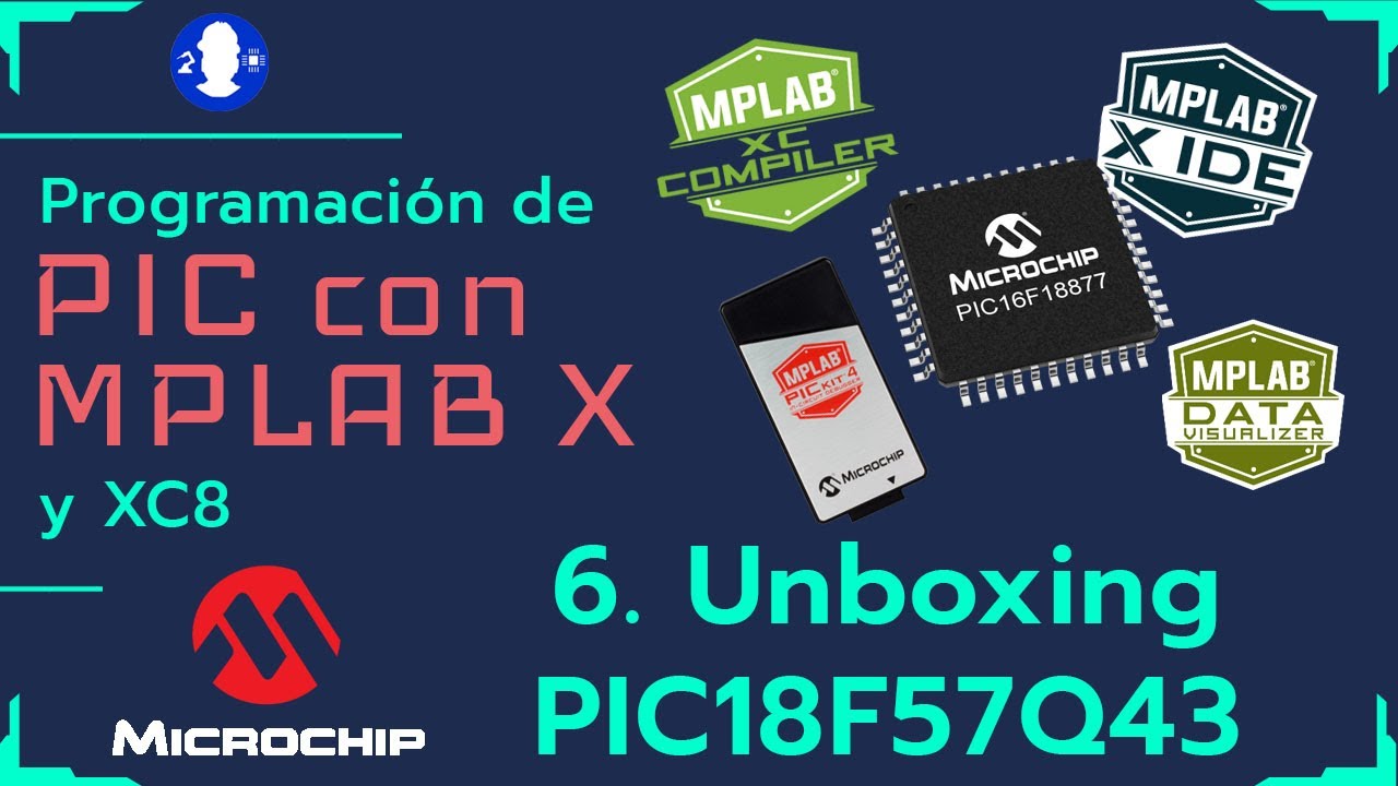 6. MPLAB X y XC8 2021. Unboxing Curiosity nano PIC18F57Q43 y MLPAB Snap ...
