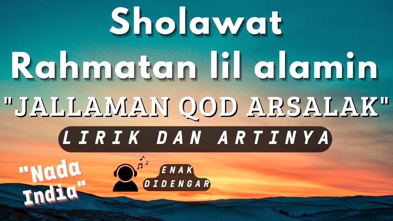 Sholawat rahmatan lil alamin, jallaman qod arsalak lirik dan artinya ...