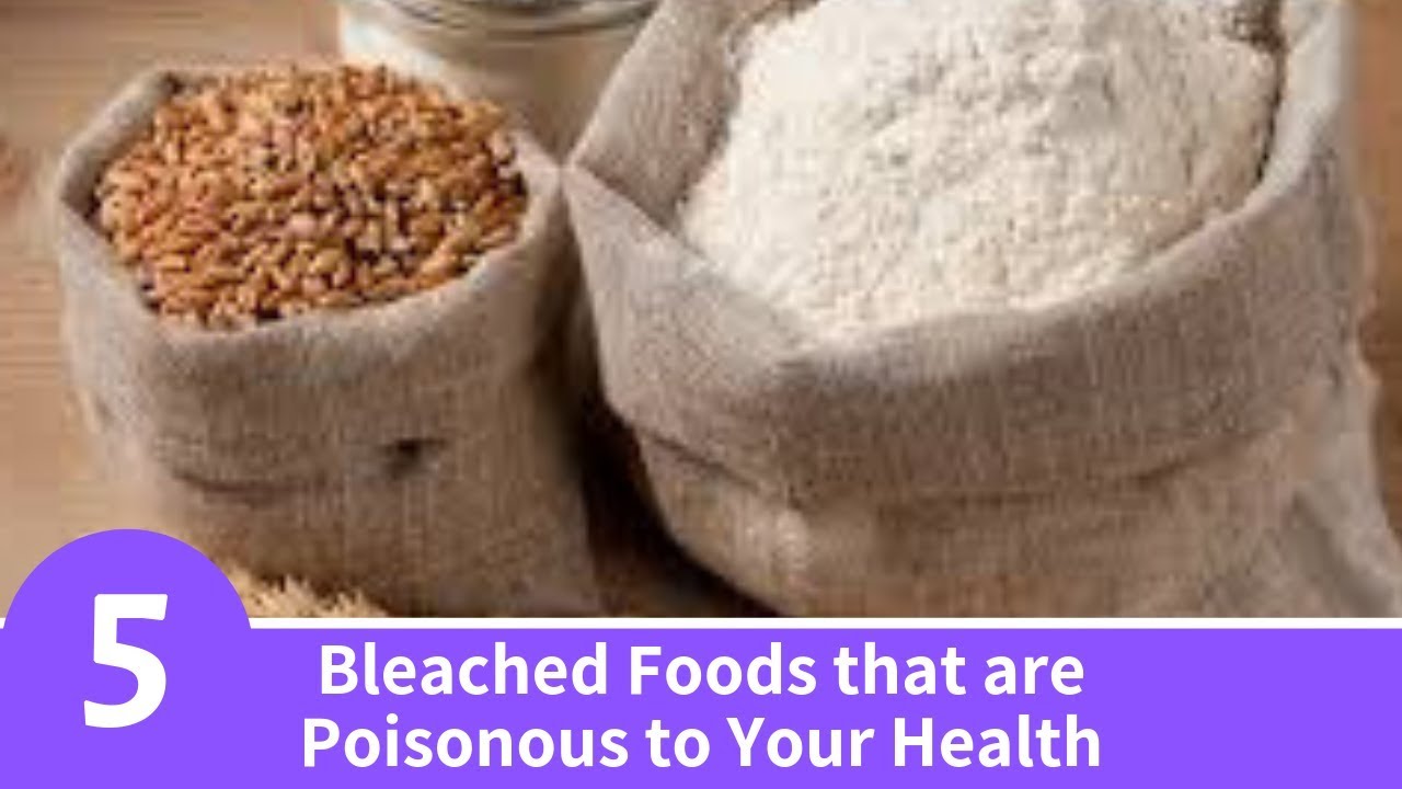 5 Bleached Foods that are Poisonous to Your Health - YouTube