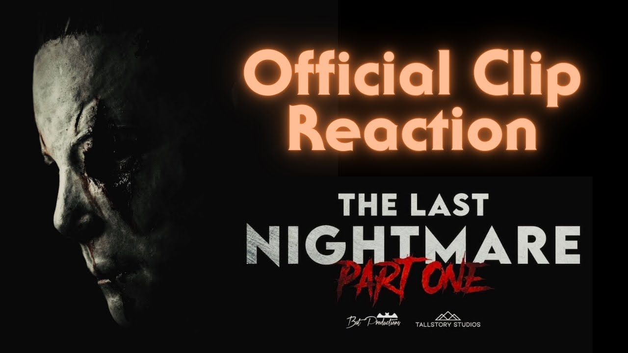 The Last Nightmare Part One | Official Clip Reaction - YouTube