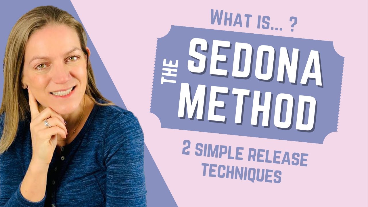 What is The Sedona Method? // 2 practical LETTING GO exercises - YouTube