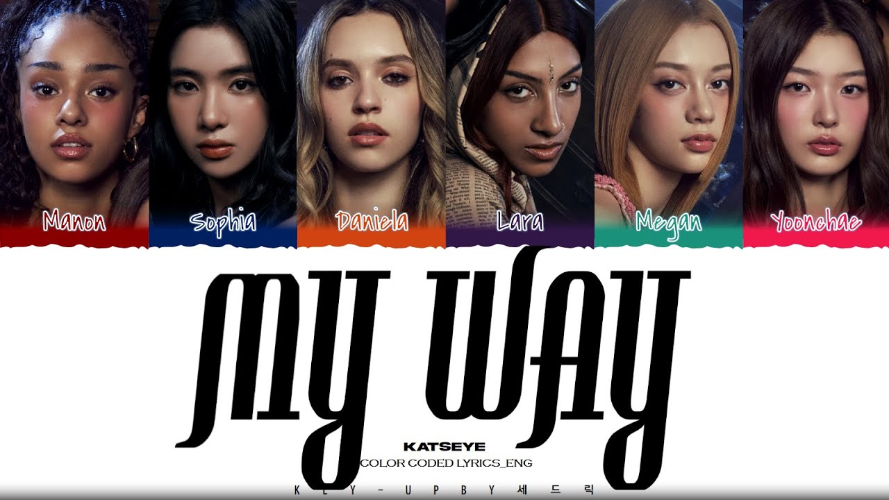 KATSEYE - 'MY WAY' Lyrics (Color Coded Lyrics)_Eng - YouTube