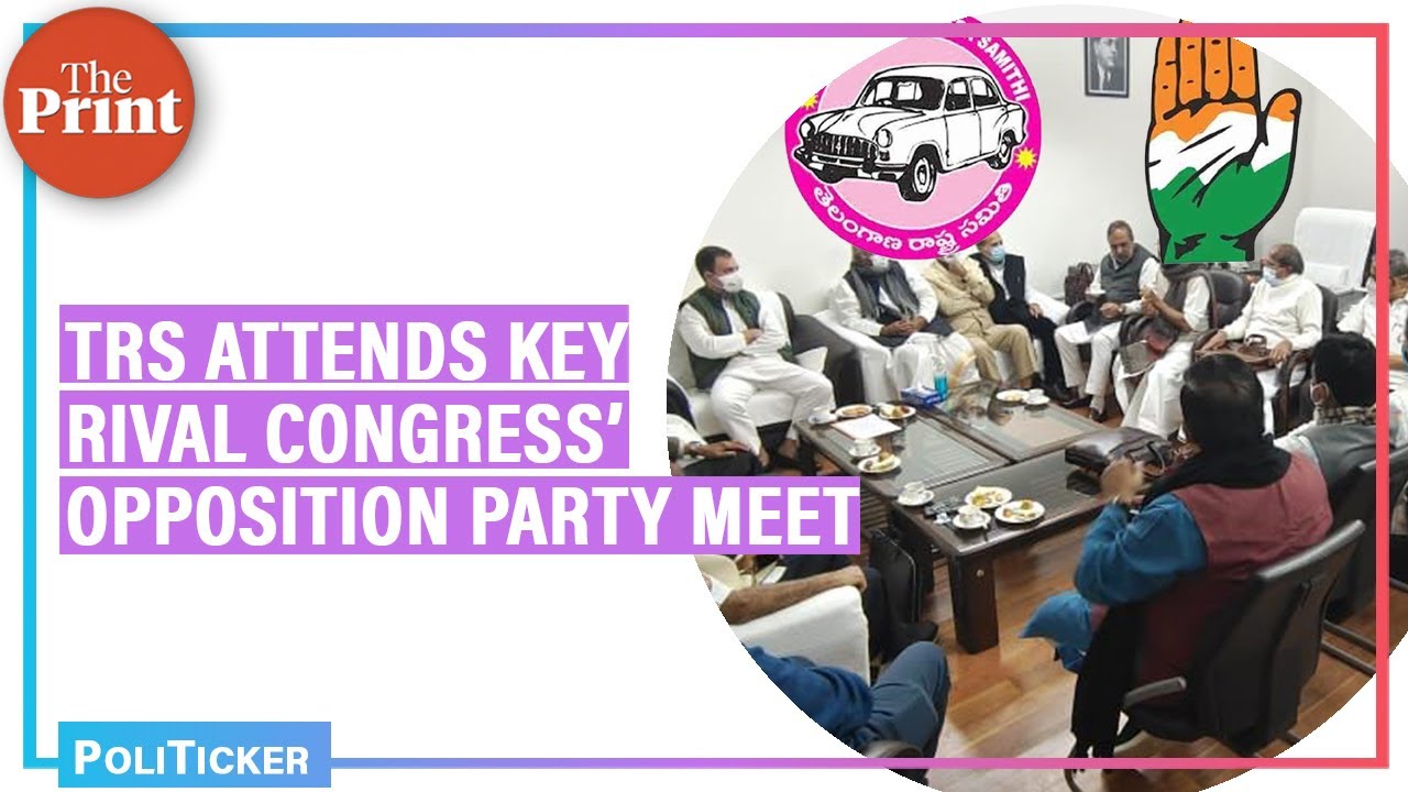 TRS attends opposition party meeting called by Congress, for the first ...