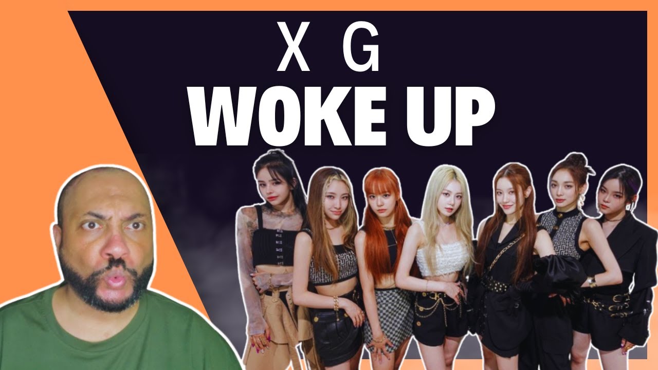 FIRST TIME REACTING TO | XG - WOKE UP - YouTube