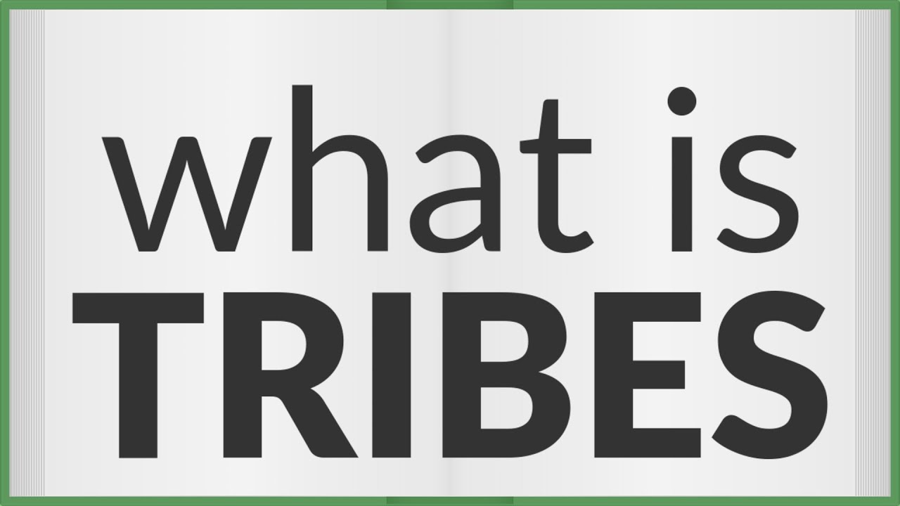 Tribes | meaning of Tribes - YouTube