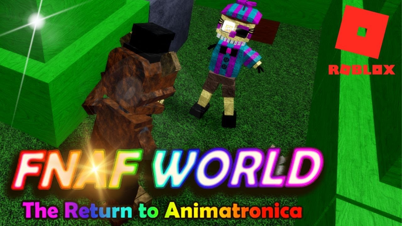 FNAF World: Return to Animatronica | Part Two - The Character Quest ...