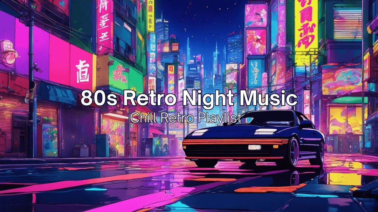 80s - 90s Retro playlists | Daily Chill Music for you | Retro Night ...