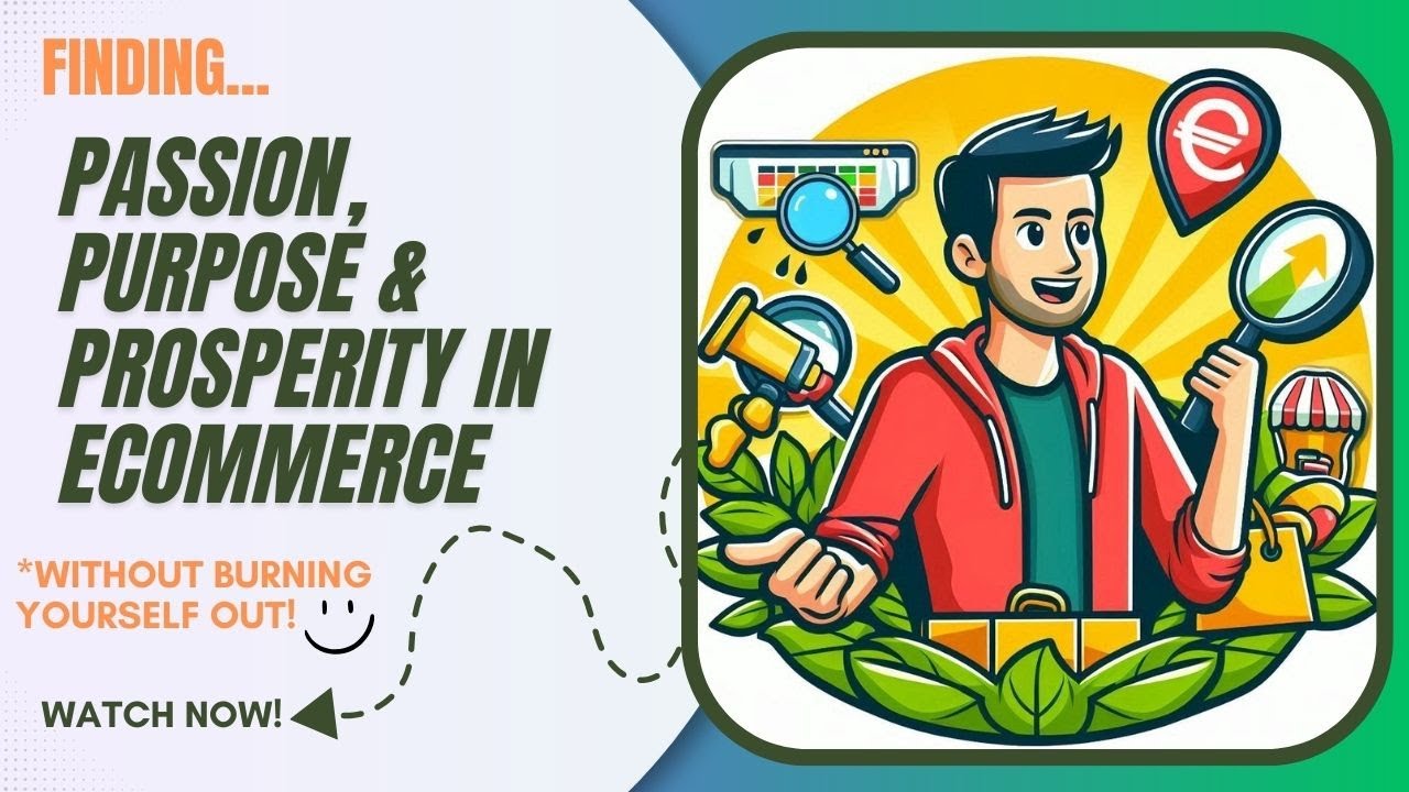 🎉E400:🎓FINDING PASSION, PURPOSE & PROSPERITY IN ECOMMERCE - WITHOUT BURNING YOURSELF OUT! - YouTube