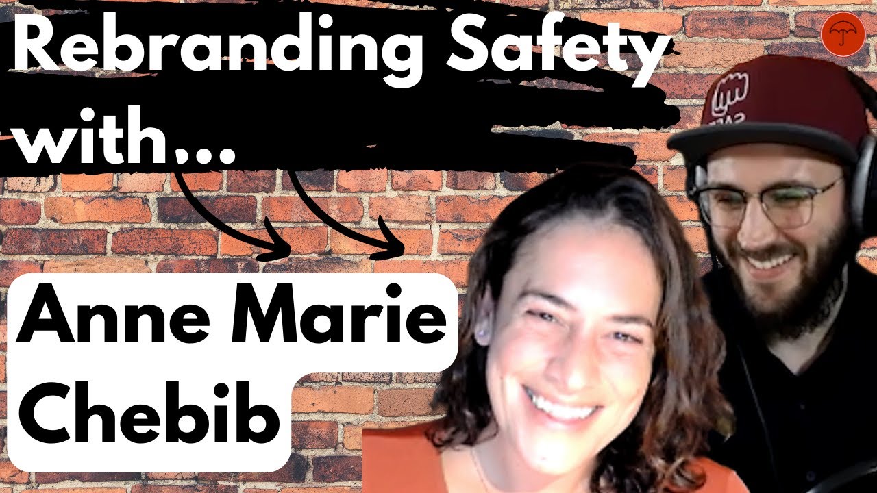 Rebranding Safety with Anne Marie Chebib - YouTube