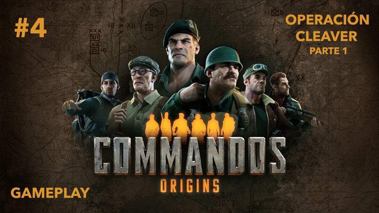 COMMANDOS ORIGINS SERIE GAMEPLAY EPISODIO 4 OPERACIÓN CLEAVER PARTE 1 - YouTube