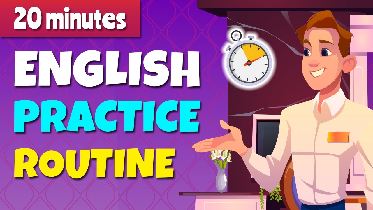 20 minutes Practice English Routine - Daily English Learning Routine ...
