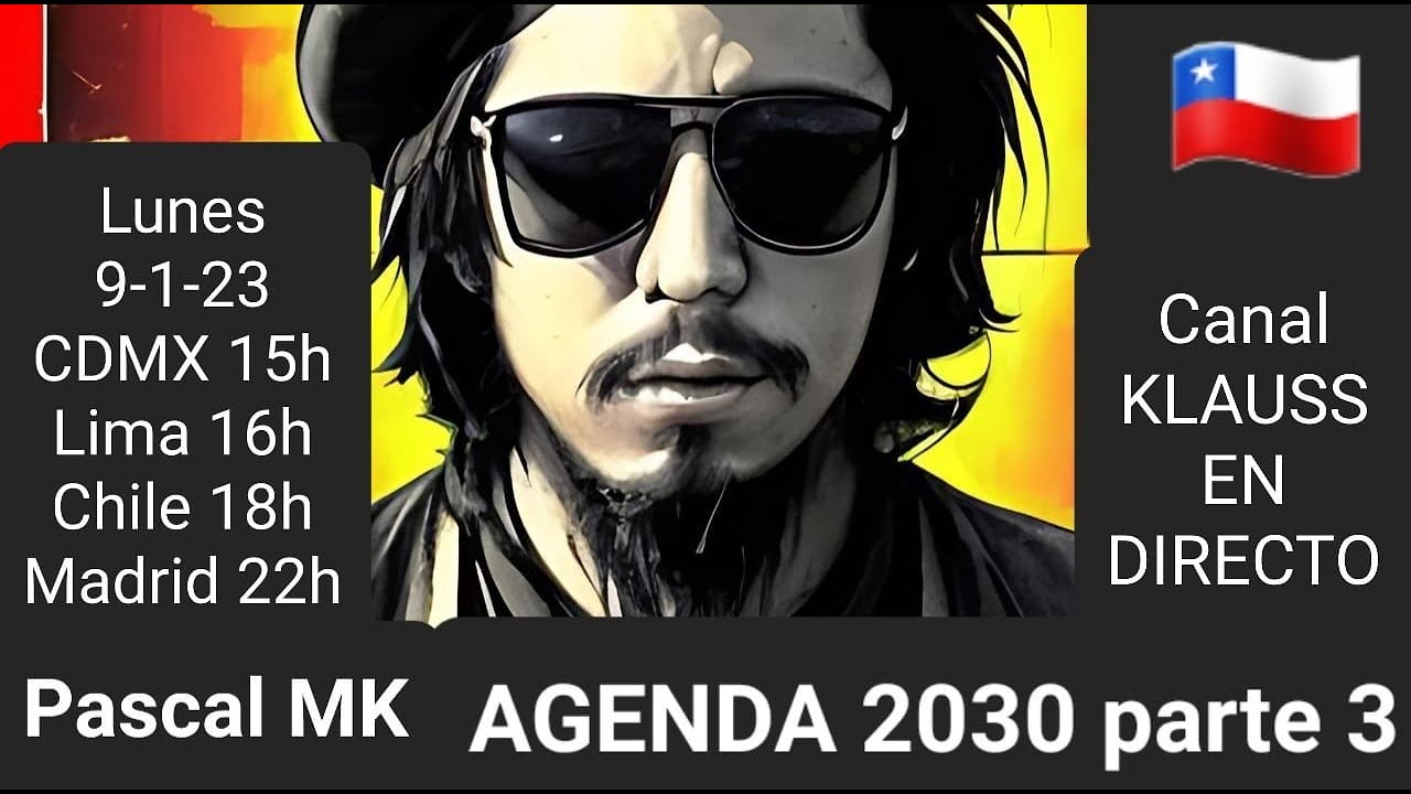 Agenda 2030 parte 3 // Pascal MK 🇨🇱 (9-1-23) - YouTube
