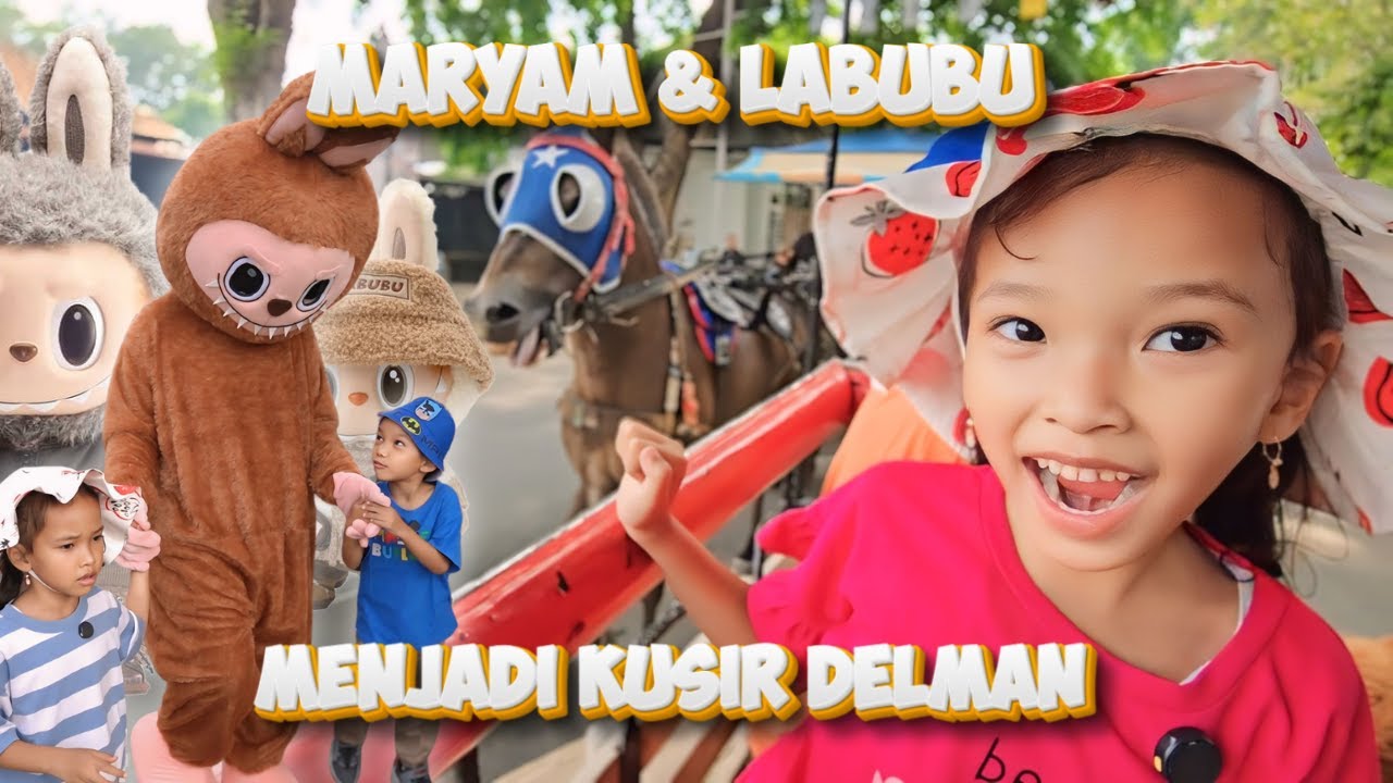 MARYAM & LABUBU KELILING KOTA PAKAI DELMAN‼️ SERASA PRINCESS‼️👑🐎 - YouTube