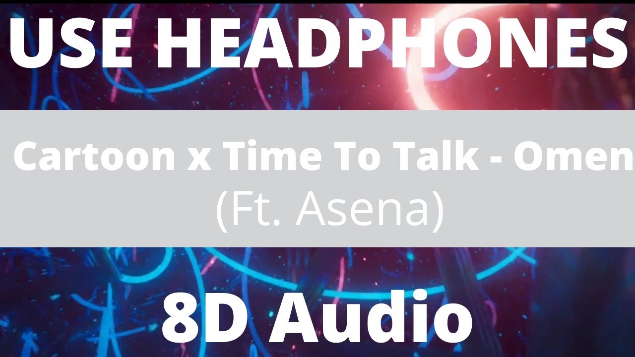 🎧Cartoon x Time To Talk - Omen[8D Audio] (Ft. Asena) 🎧 - YouTube Music