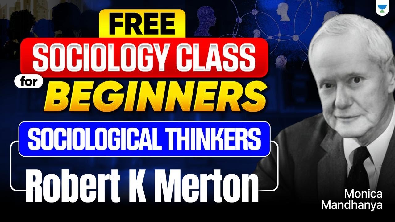 Free Sociology Class For Beginners | Sociological Thinkers-Robert K ...