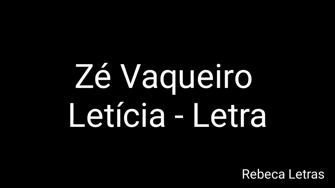 Zé Vaqueiro - Letícia (Letra) - YouTube
