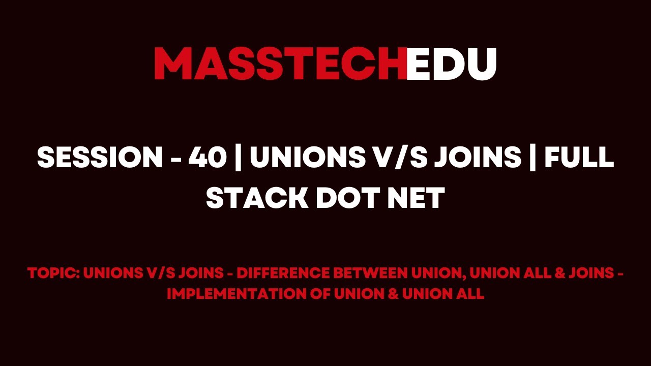 Session - 40 | Unions v/s Joins | Full Stack Dot Net - YouTube