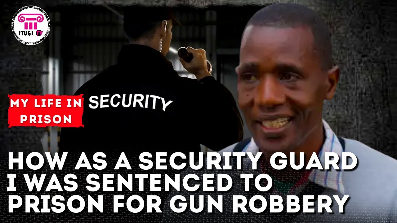 HOW AS A SECURITY GUARD I WAS SENTENCED TO PRISON FOR GUN ROBBERY - MY ...