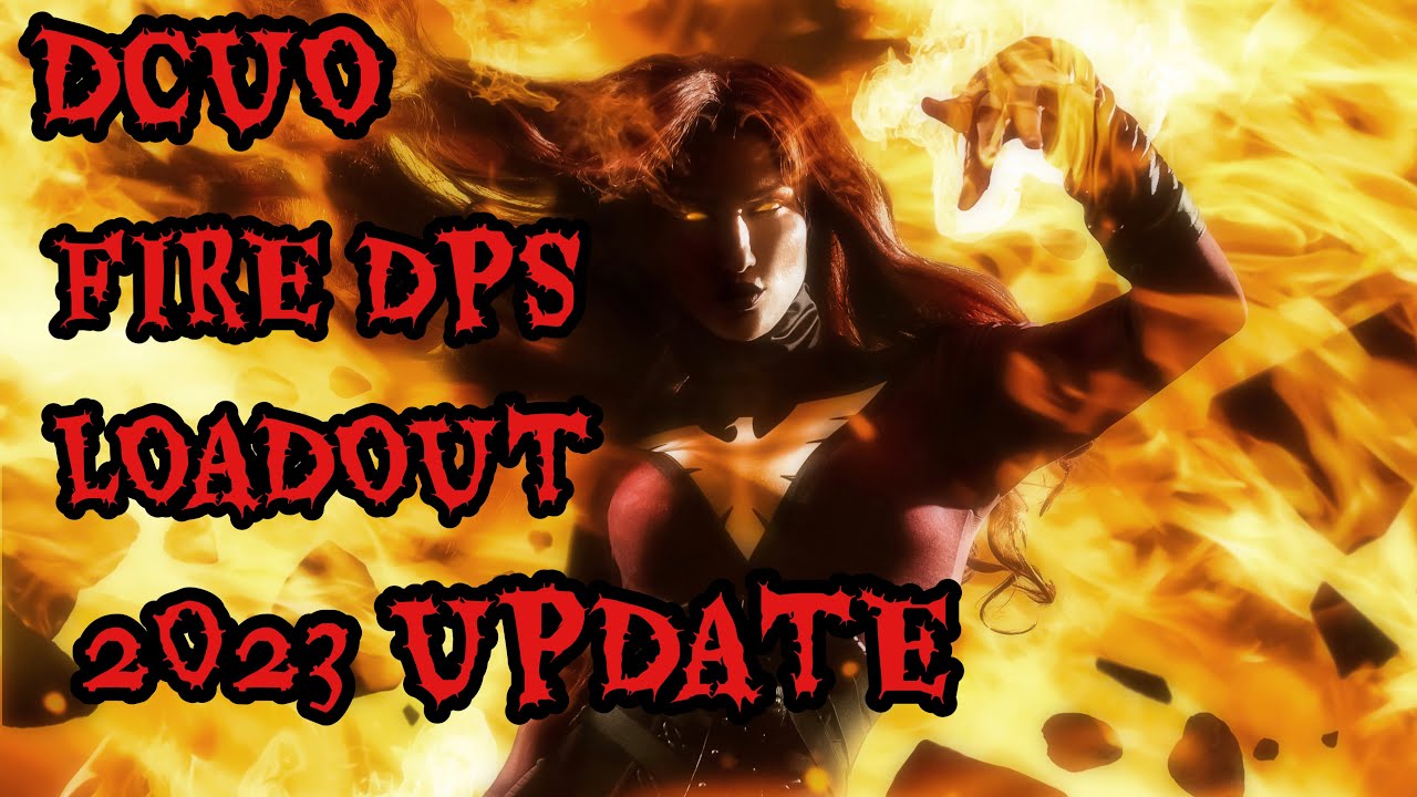 DCUO FIRE DPS LOADOUT 2023 UPDATE!!! - YouTube