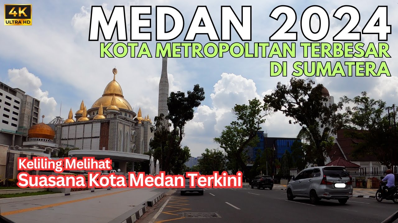 Keliling Kota Medan Terbaru 2024 - Kota Medan Terkini | Kota ...