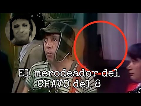 El Merodeador del Chavo del 8 | ¿Creepypasta? o ¿Fanático Loco? - YouTube