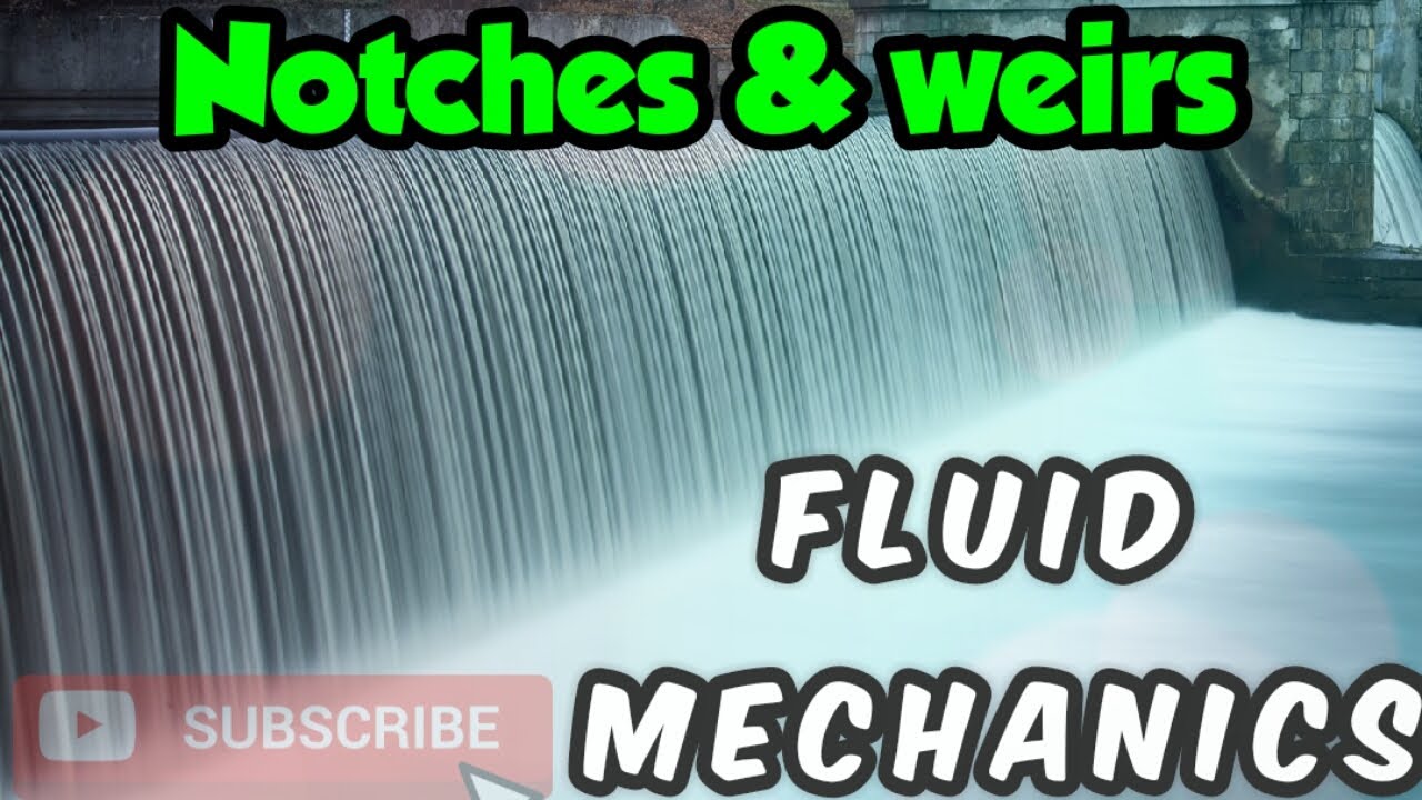 Notches And Weirs In Fluid Mechanics