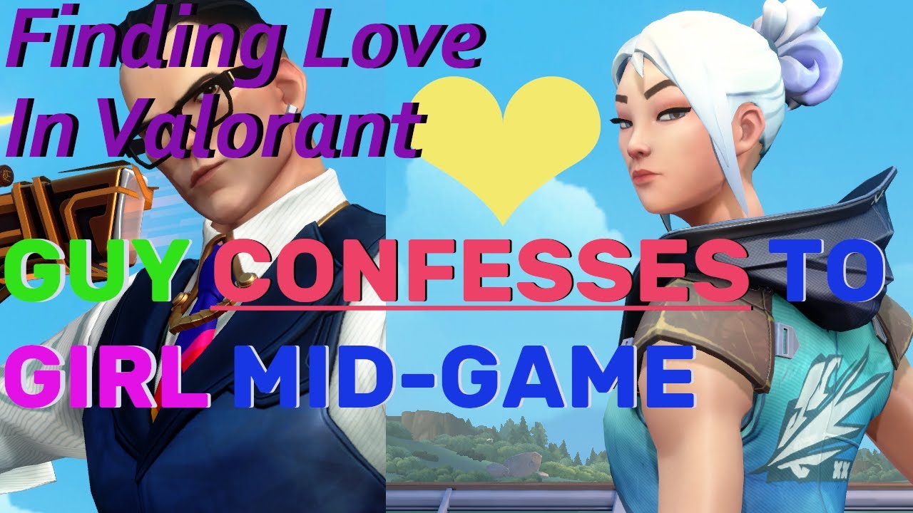 VALORANT | Guy CONFESSES To Girl During Solo Queue - Gets Coached ...