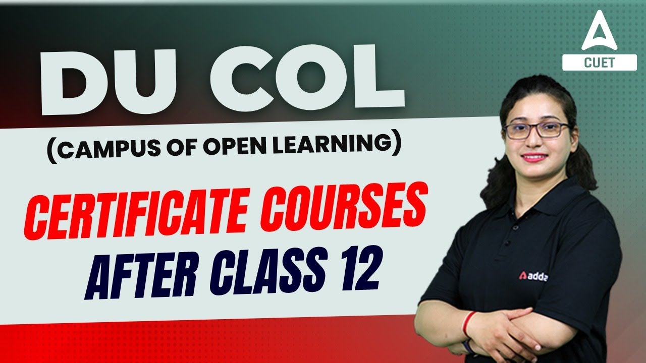 DU COL 2022 | Certificate Courses After Class 12 | DU Campus of Open ...