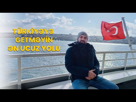 Türkiyəyə getməyin ƏN UCUZ yolu