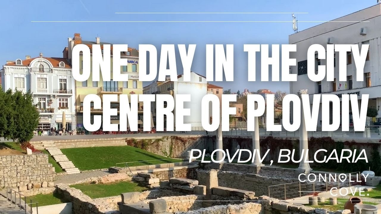 One Day In The City Centre of Plovdiv | Plovdiv | Bulgaria | Things To ...